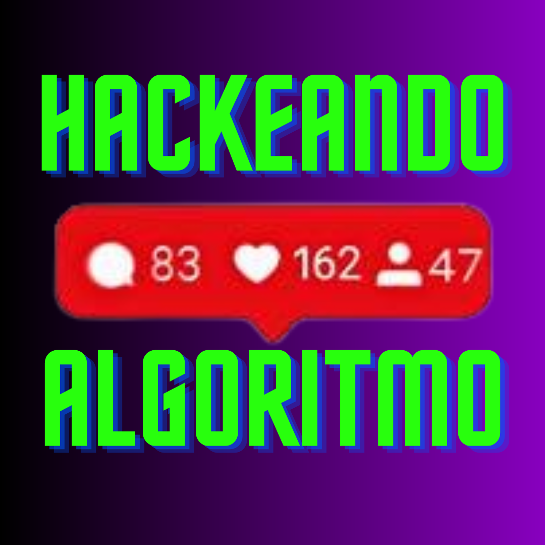 HACKEANDO O ALGORITMO