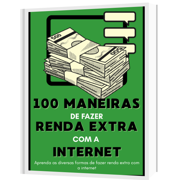 Ebook - 100 Maneiras de fazer Renda Extra com a Internet - Praticid...