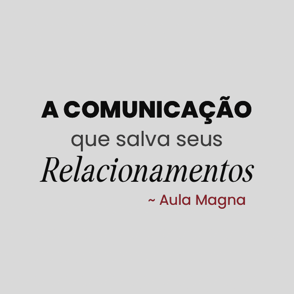 A Comunicação que Salva seus Relacionamentos - Nádia Santana | Hotmart