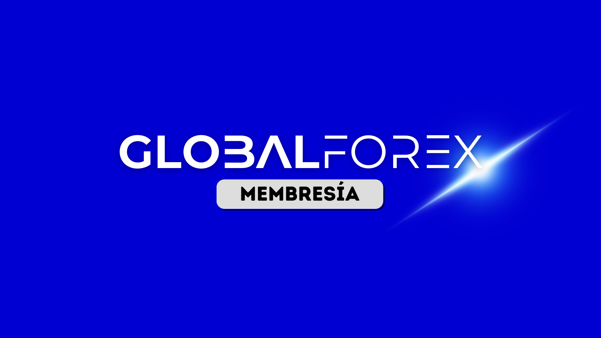 MEMBRESÍA: GLOBAL FOREX