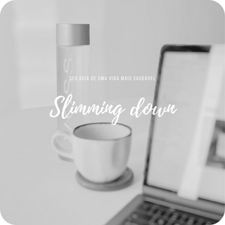 Slimming down - Emagrecimento