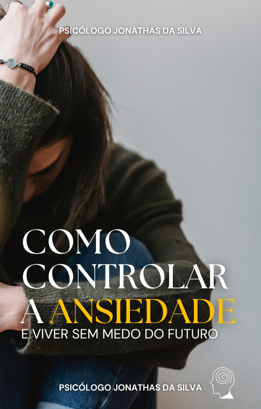 Como controlar a ansiedade e viver sem medo do futuro - jonathas d...