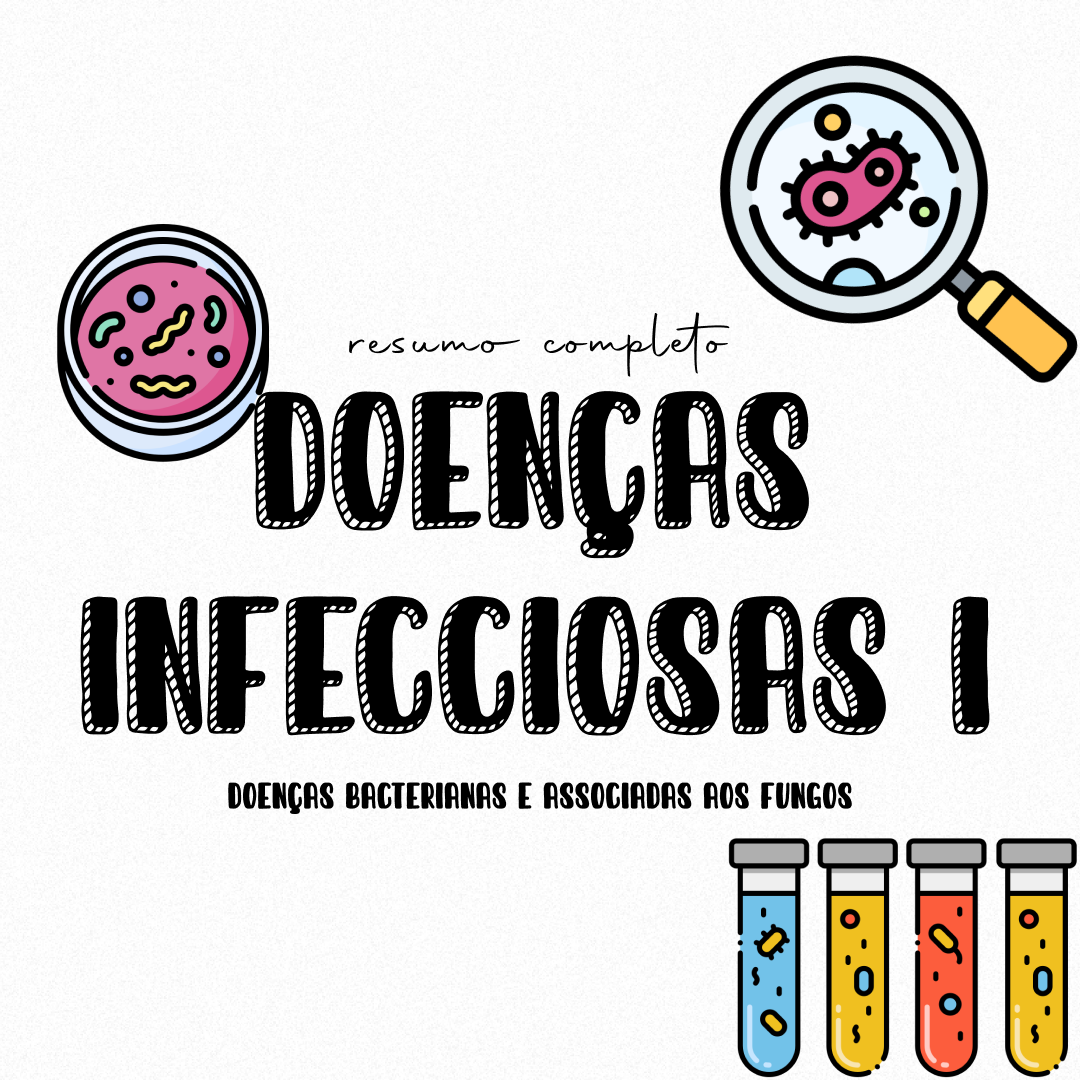 Resumo Completo de Doenças Infecciosas I (doenças bacterianas e fún...