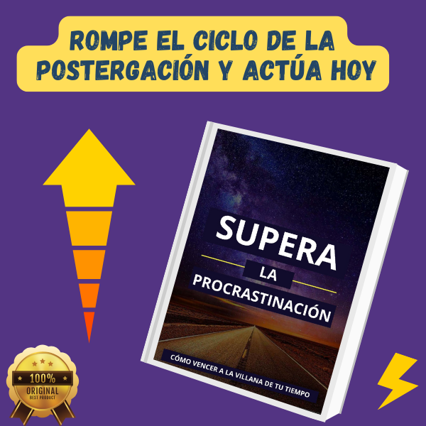 Supera la Procrastinación: Cómo Vencer al Villano del Tiempo