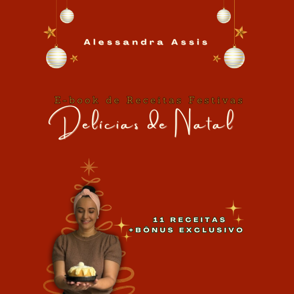 E-BOOK 11 RECEITAS FESTIVAS - DELÍCIAS DE NATAL - POR ALESSANDRA AS...