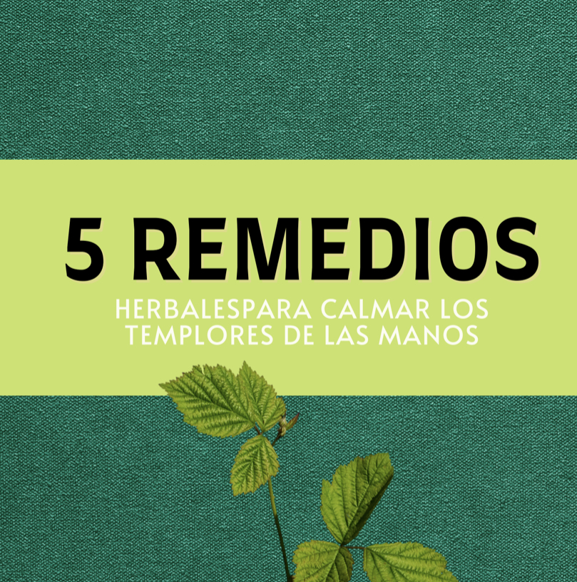 5 Remedios herbalespara calmar los templores de las manos