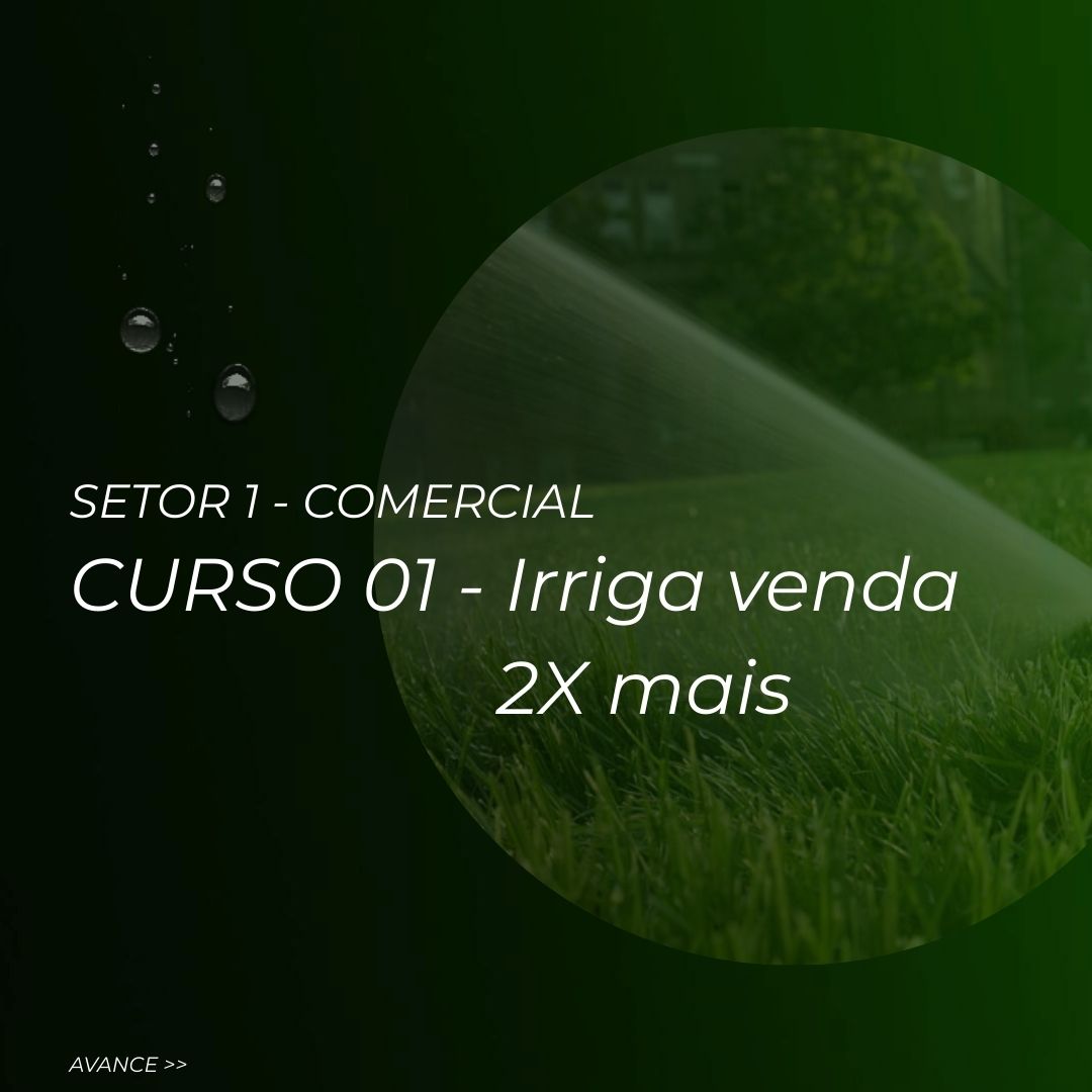 CURSO 01 – Irriga venda 2x mais