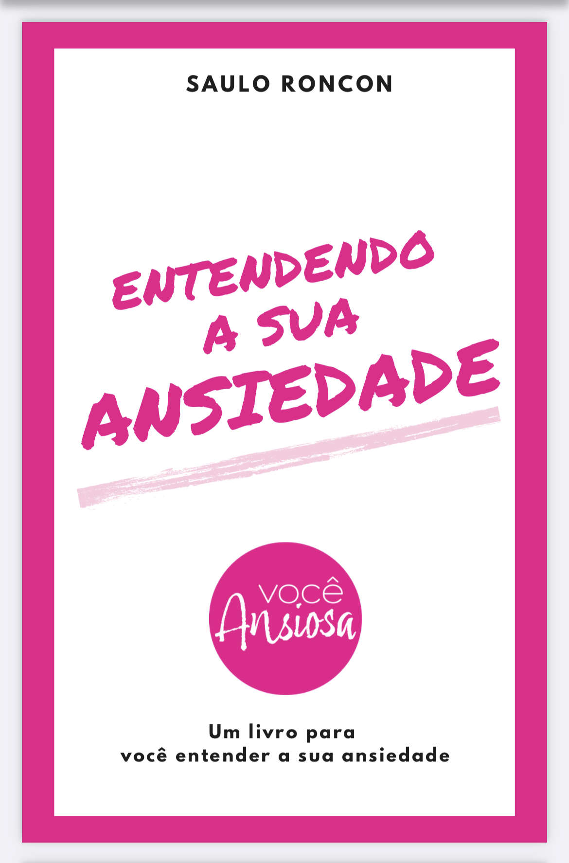 E-book Você Ansiosa - Entendendo a Ansiedade por Saulo Roncon - Hyp...