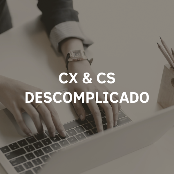 CX & CS Descomplicado - Debora Marina Bertam de Oliveira | Hotmart