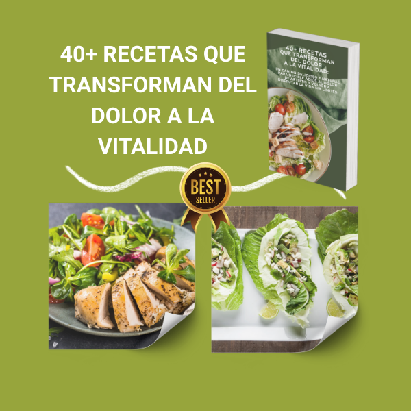 +40 RECETAS QUE TRANSFORMAN DEL DOLOR A LA VITALIDAD