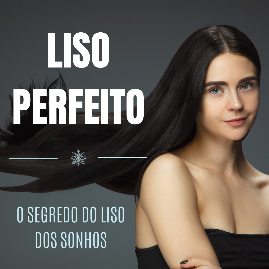 OS SEGREDOS DO LISO PERFEITO