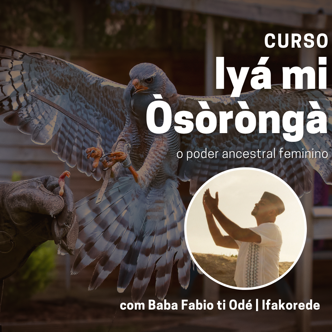Iya mi Òsòròngà: o pode ancestral feminino - Instituto A Chave ...