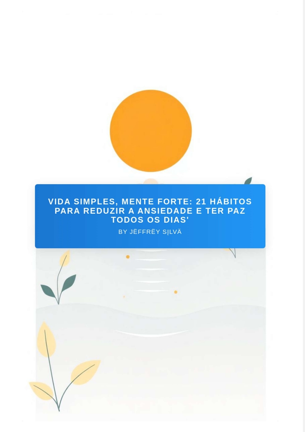 Vida Simples, Mente Forte: 21 Hábitos para Reduzir a Ansiedade e Te...