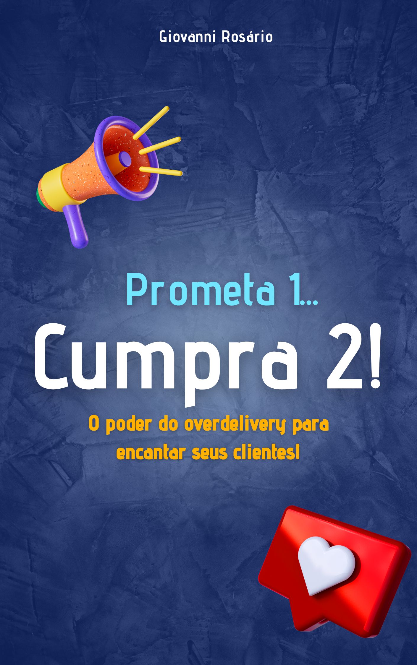OVERDELIVERY: Prometa 1... Cumpra 2!