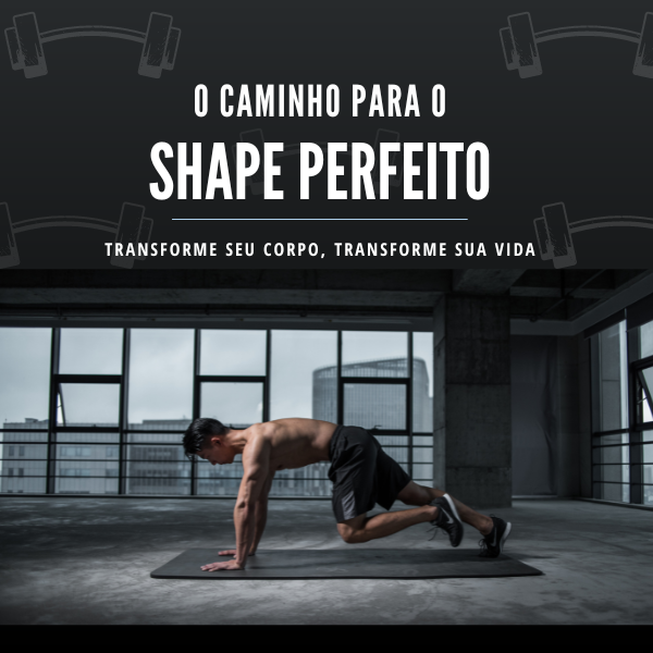 O Caminho para o Shape Perfeito - Body Shape | Hotmart