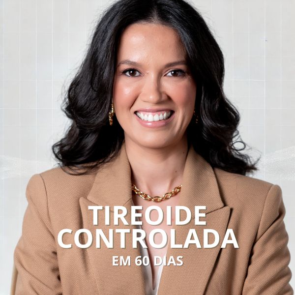 Tireóide Controlada em 60 dias