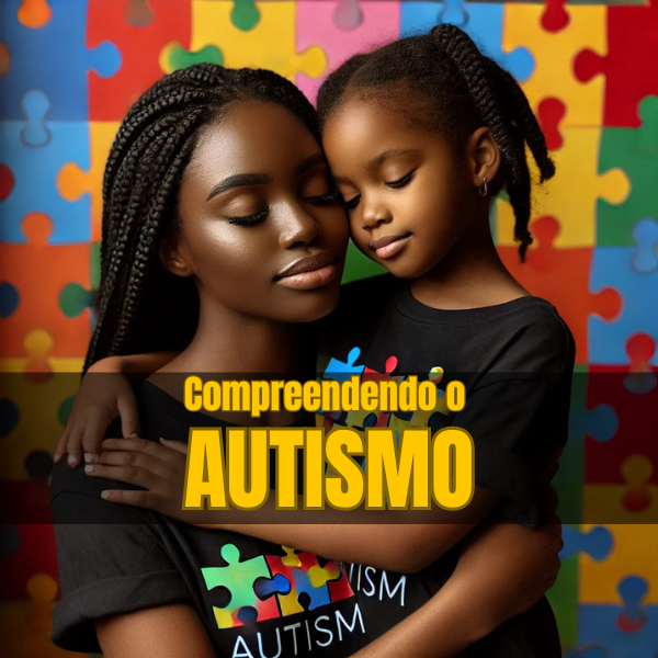 Compreendendo o Autismo
