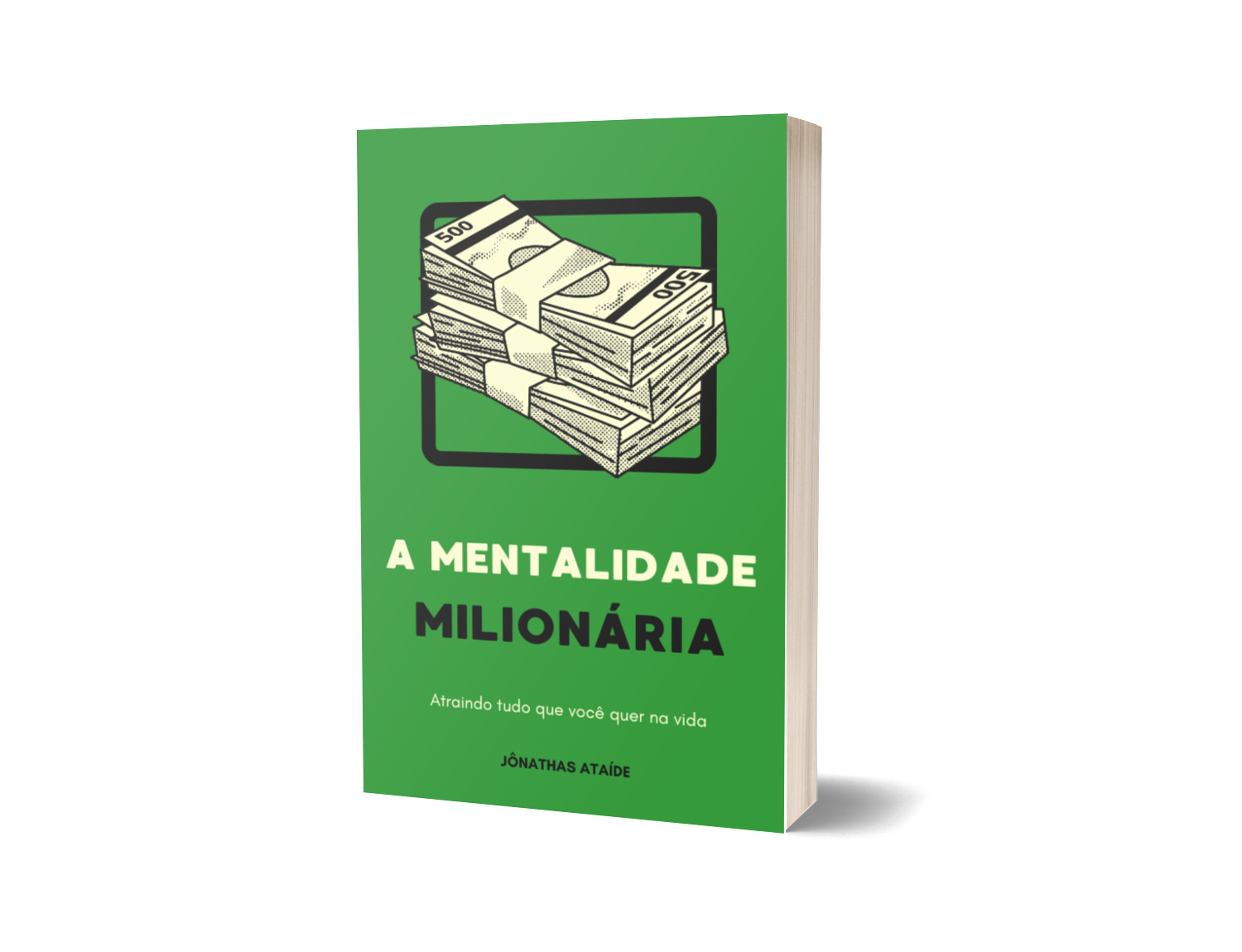 A Mentalidade Milionária: Atraindo tudo que você quer na vida
