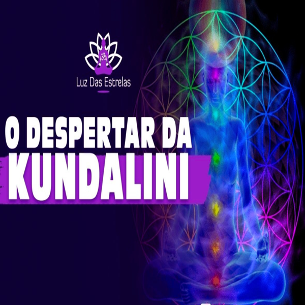 O Despertar Da Kundalini - Luz Das Estrelas | Hotmart