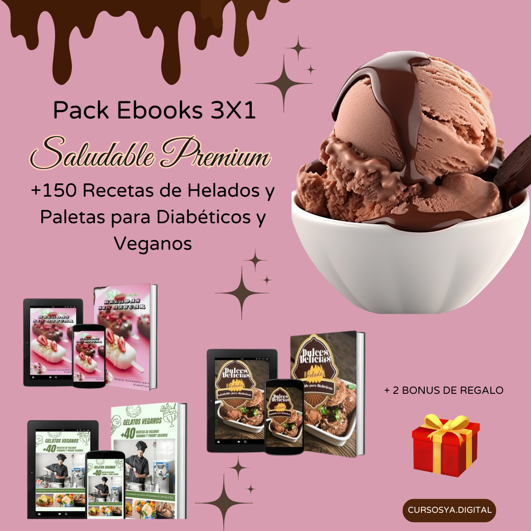 PACK EBOOKS 3X1 ¨PACK SALUDABLE PREMIUM (+150 Recetas/Helados y Paletas para Diabéticos/Helados ...