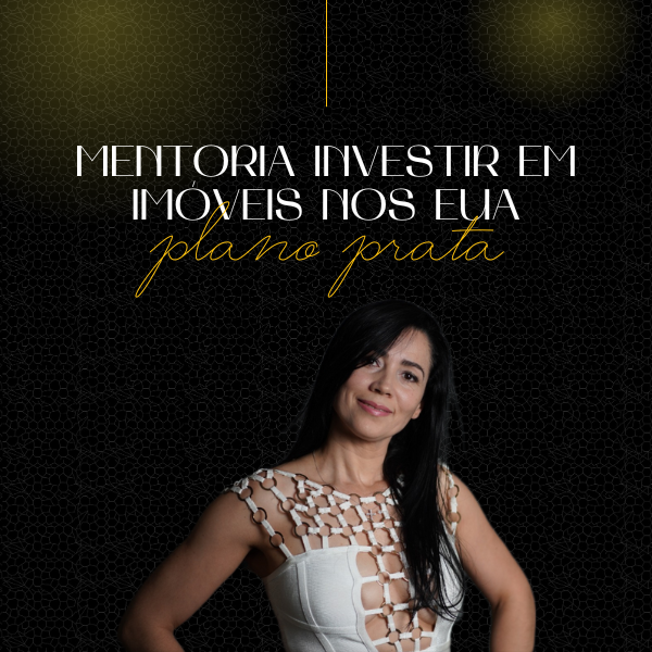 Mentoria - Investir em Imóveis nos Estados Unidos - PLANO PRATA