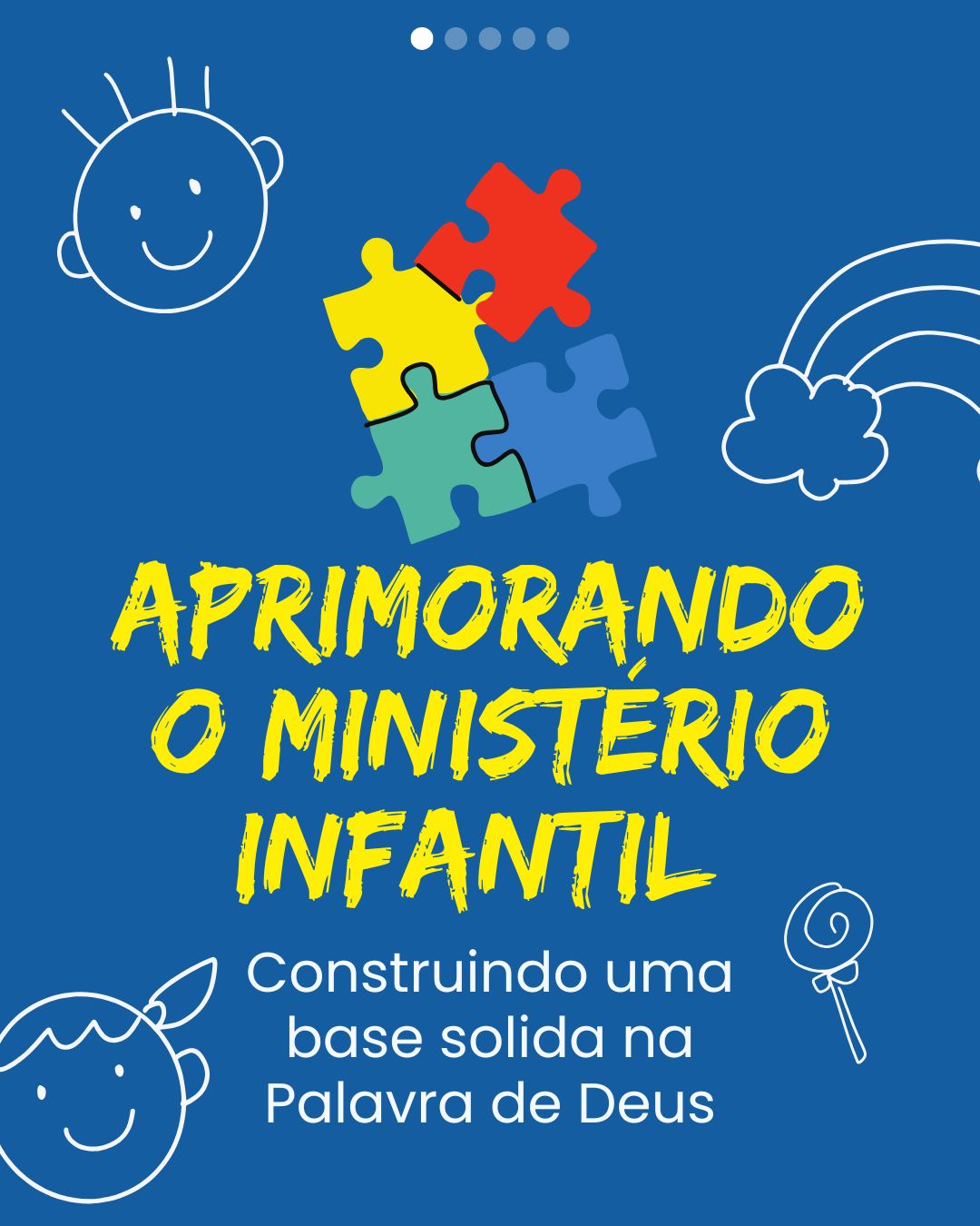 Aprimorando o Ministério Infantil: Cosntruindo uma base solida na P...