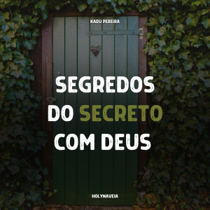 Segredos do Secreto com Deus - Carlos Eduardo Pereira Pedrosa | Ho...