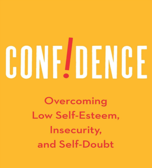 Confidence - Overcoming low Self-Steem, Insecurity & Self-Doubt