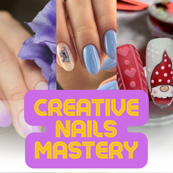CREATIVE NAILS MASTERY