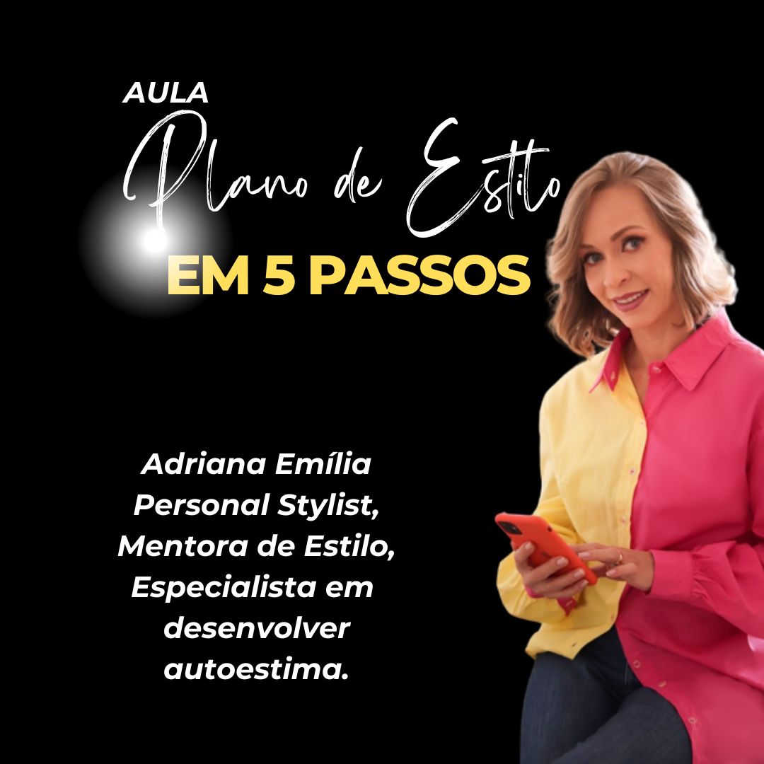 Plano de estilo em 5 passos - ADRIANA EMILIA DE SOUSA ALVES GONCALV...