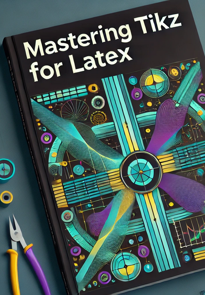 TikZ Practical Guide: Create Professional Figures and Graphs in LaTeX