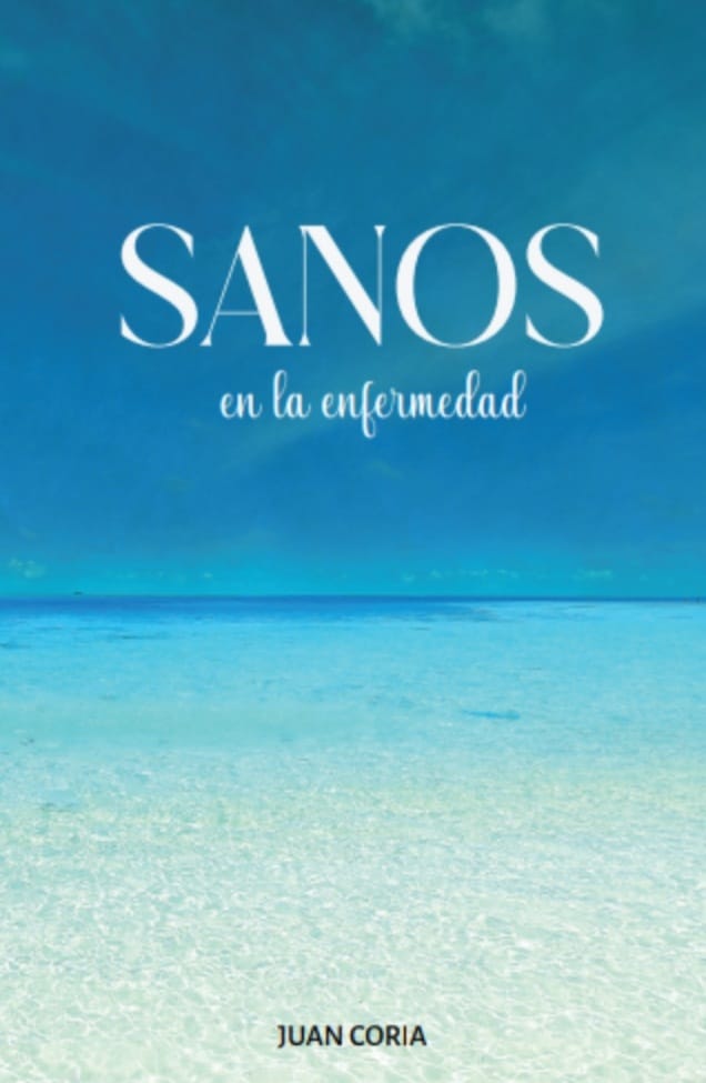 SANOS EN LA ENFERMEDAD - Juan Coria | Hotmart