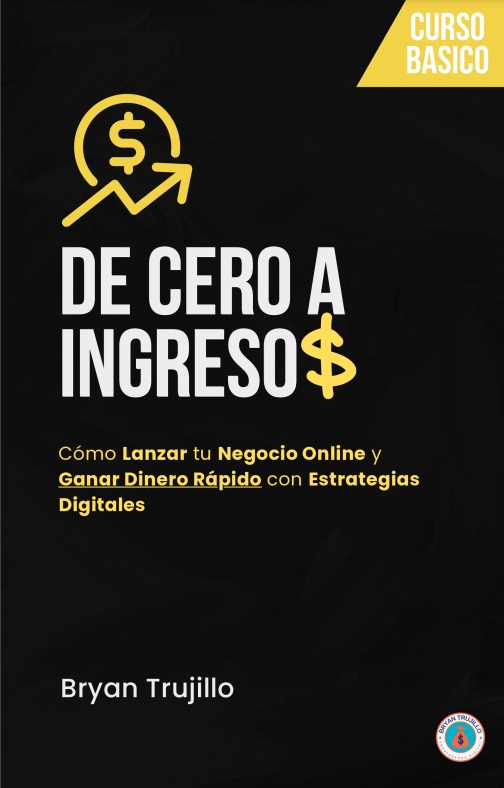 De Cero a Ingresos - Bryan Trujillo | Hotmart