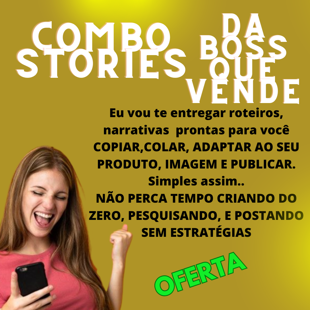 NARRATIVAS E ROTEIROS PARA VENDER NOS STORIES BOSS
