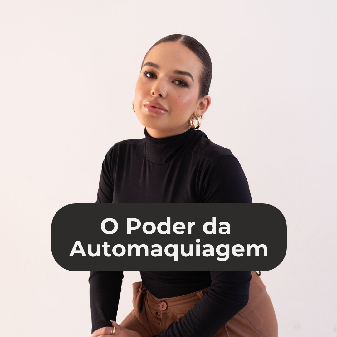 O Poder da Automaquiagem