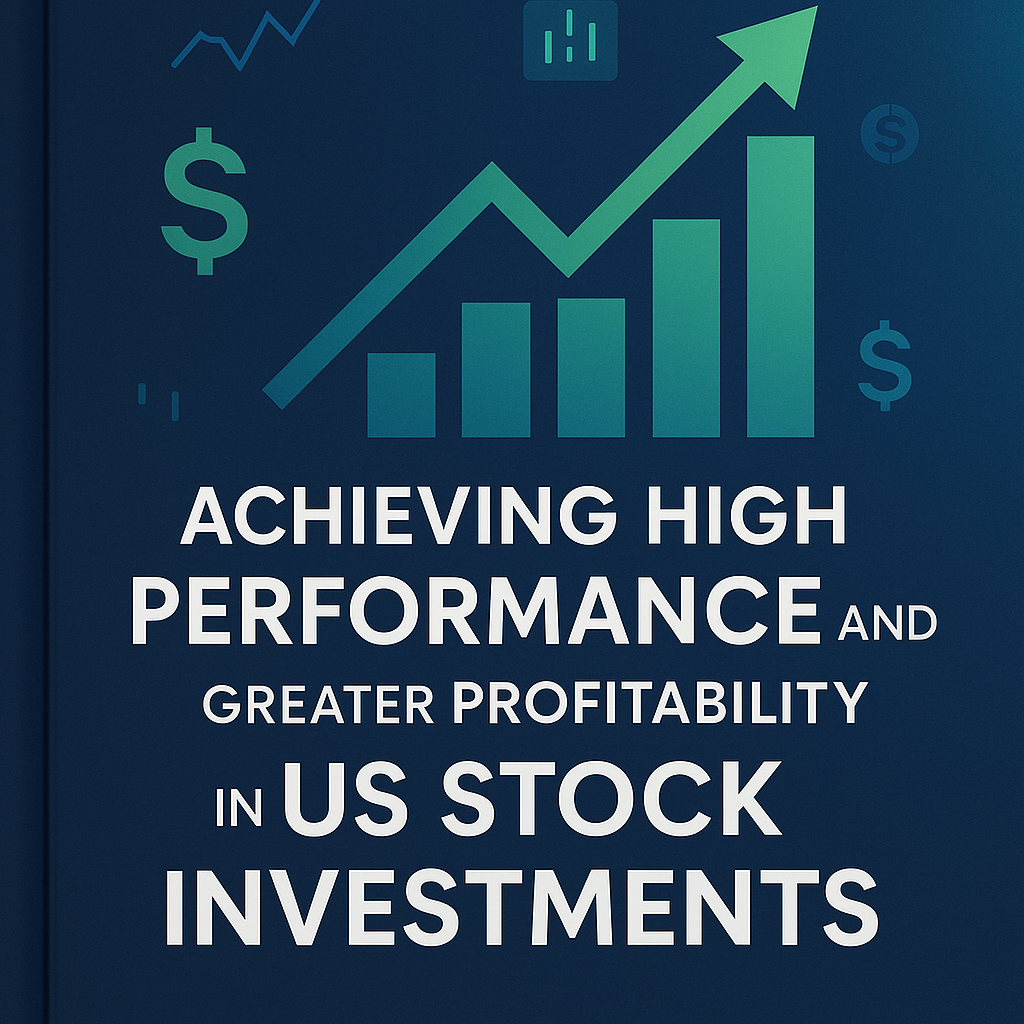 Achieving High Performance and Greater Profitability in US Stock In...