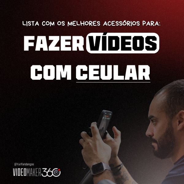Melhores acessórios para filmar com celular