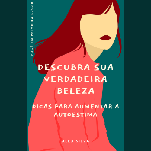 Descubra Sua Verdadeira Beleza: Dicas para Aumentar a Autoestima