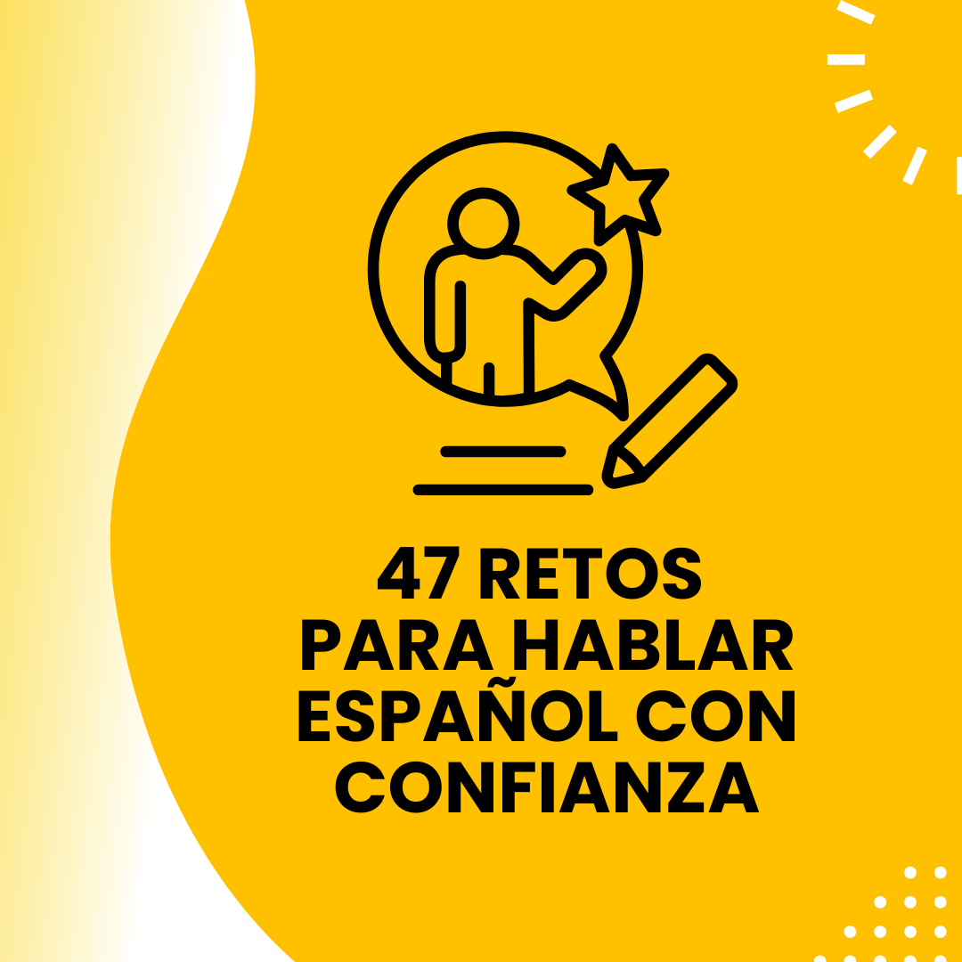Jornada de 47 Retos para Hablar Español con Confianza