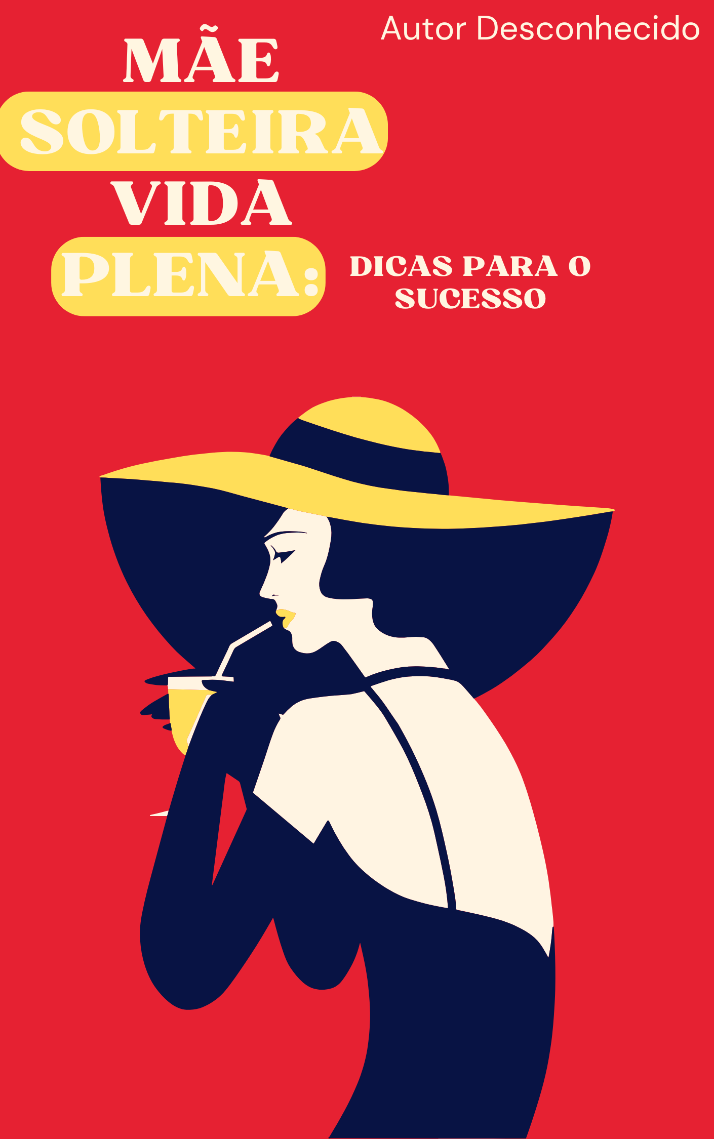 Mãe Solteira, Vida Plena: Dicas para o Sucesso - Higor Paulo Rodrig...