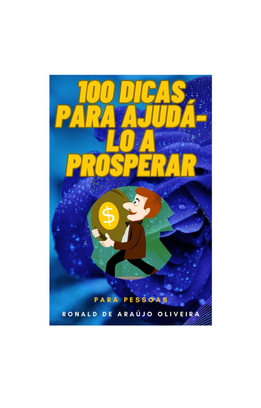 100 DICAS PARA PROSPERAR - Ronald Oliveira | Hotmart