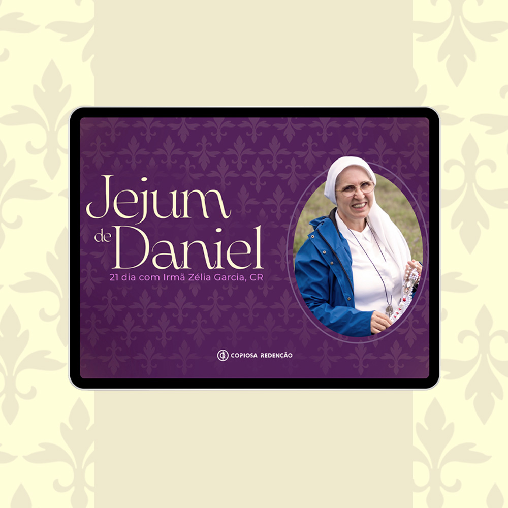 Jejum de Daniel - 21 dias com Irmã Zélia Garcia, CR - Copiosa Reden...