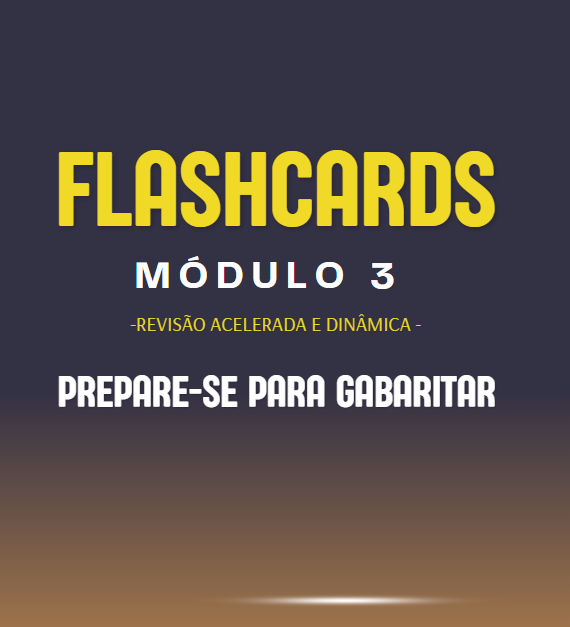Módulo 3: Flash cards-Módulo 1 e 2 - Revisaoemquestao | Hotmart