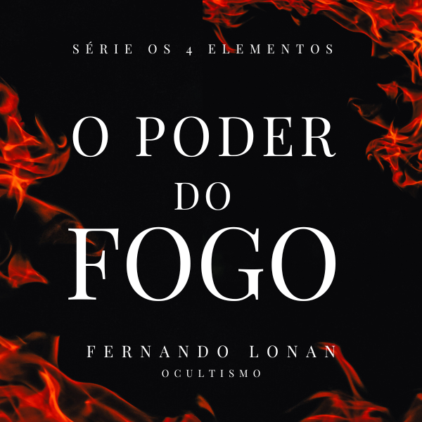O PODER DO FOGO - ESCOLA DE OCULTISMO MODERNO - EOM | Hotmart