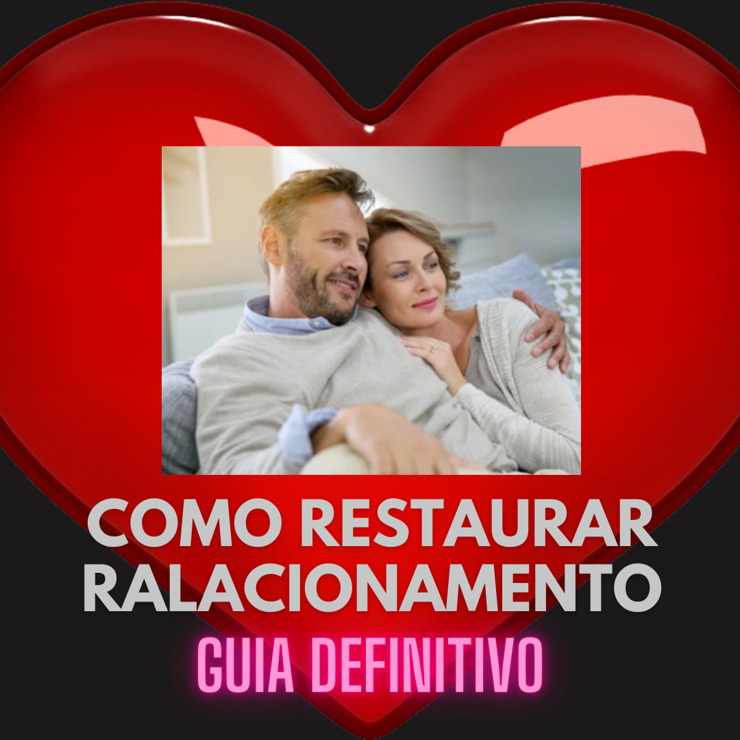 Como Restaurar Relacionamento - Rose Barbara Oliveira Santos | Hotmart