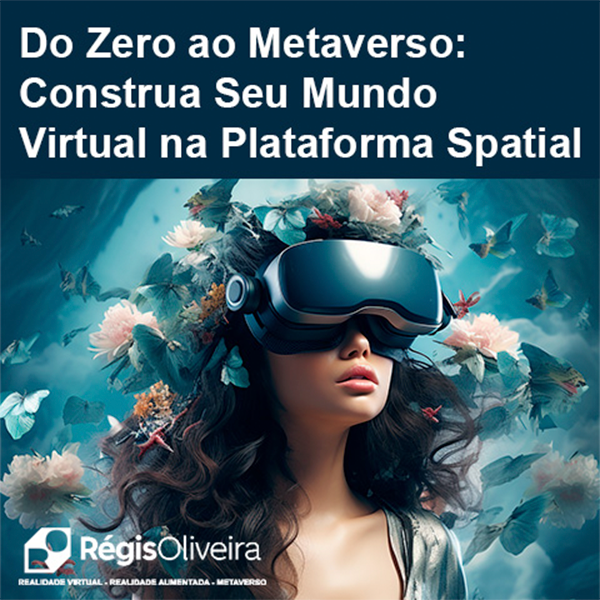 Do Zero ao Metaverso: Construindo Seu Mundo Virtual na Plataforma S...
