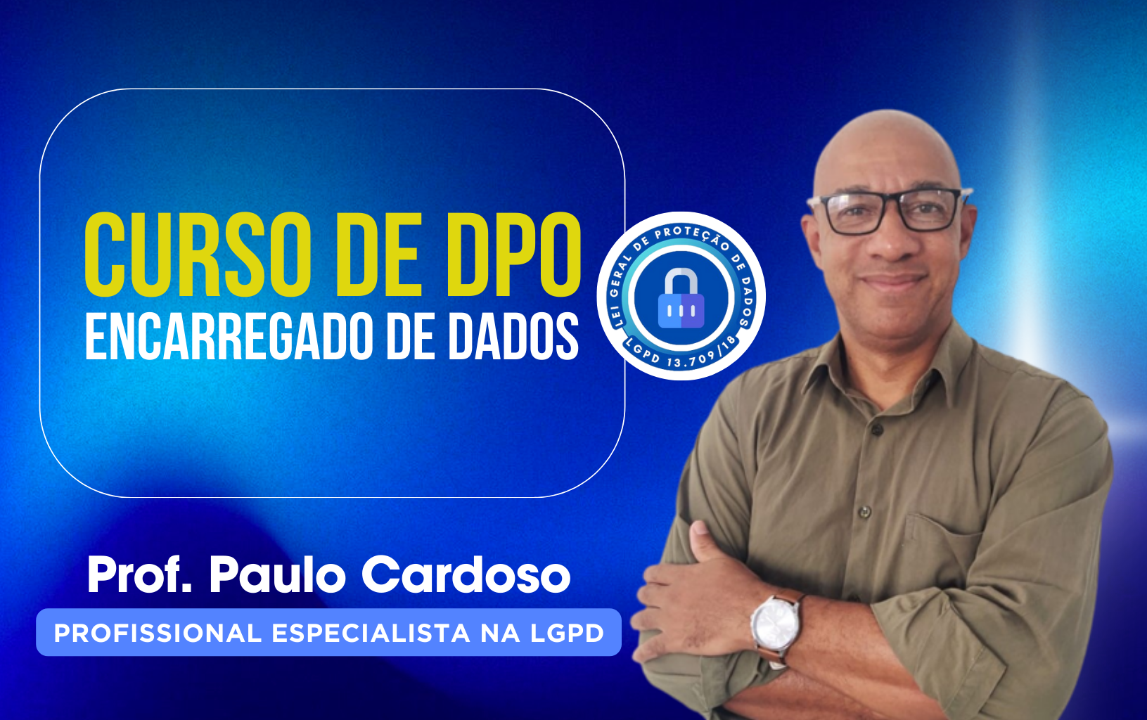 Curso de DPO - Protetor de dados da LGPD: A profissão do futuro!