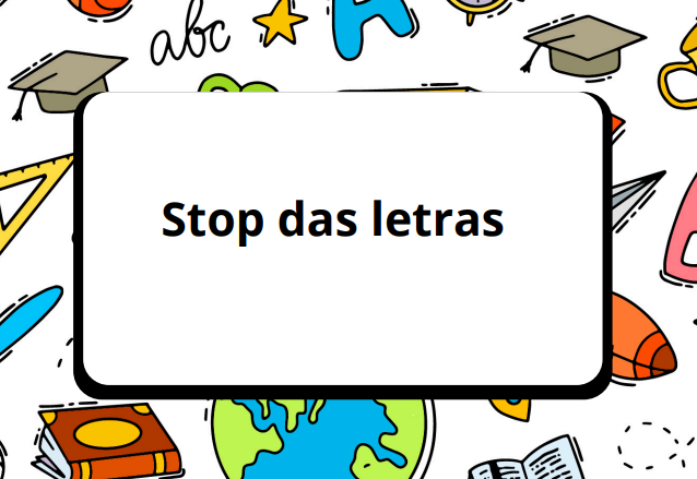 STOP DAS LETRAS - ATIVIDADE LÚDICA - Muppi Recursos Inteligentes
