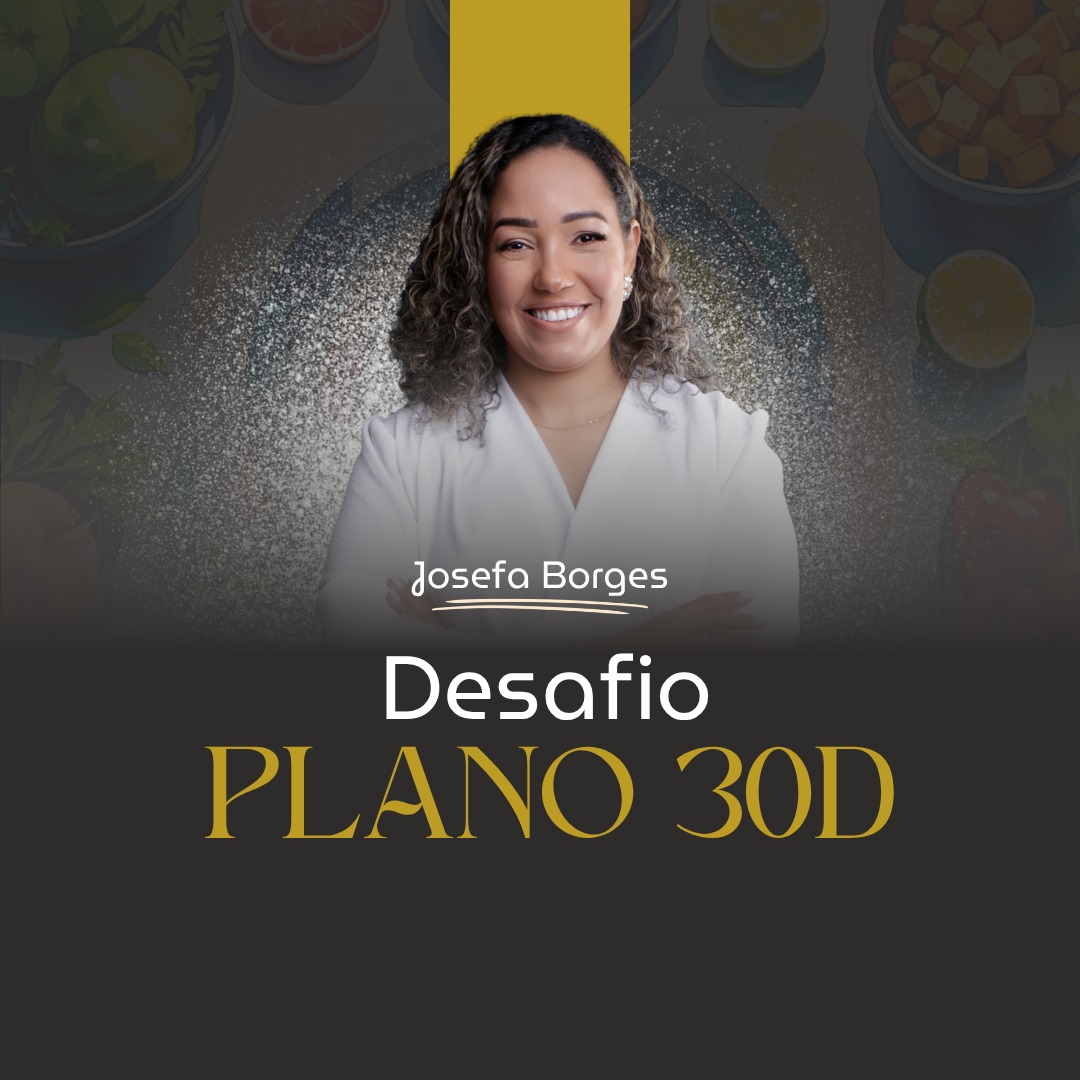 Desafio Plano 30D - Josefa Borges | Hotmart