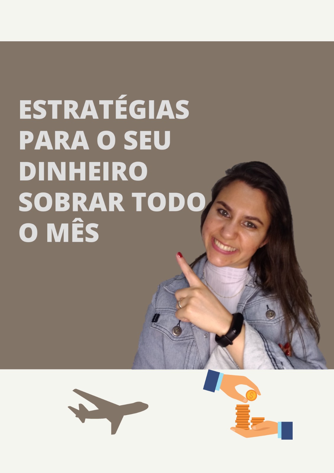 Estratégias para o seu dinheiro sobrar todo o mês